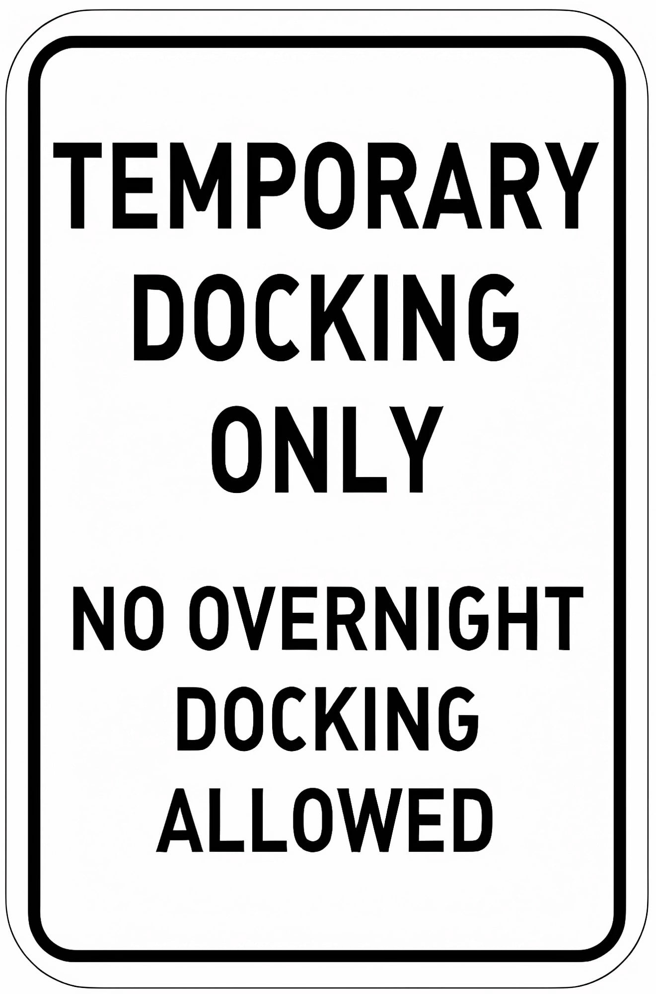 Warning Sign Temporary Docking Only No Overnight Docking Aluminum Sign ...