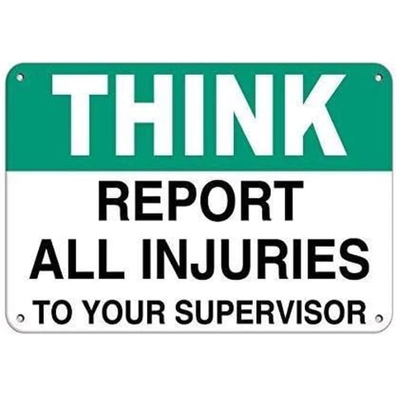 Warning Sign Think Report All Injuries to Your Supervisor Safety ...
