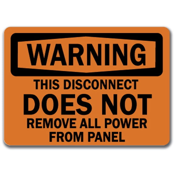 Warning Sign - This Disconnect Does Not Remove All Power From Panel ...