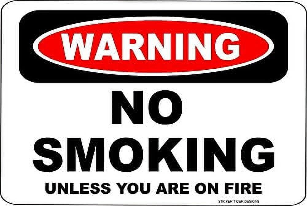 Warning Sign Warning No Smoking Unless You are On Fire Sign Business ...
