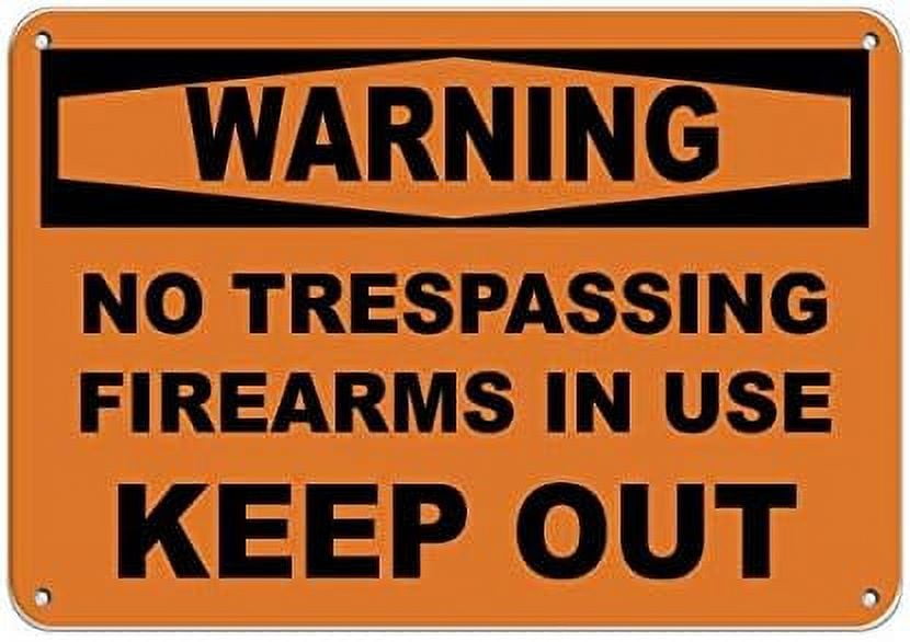 Warning Sign Warning No Trespassing Firearms in Use Keep Out Sign ...
