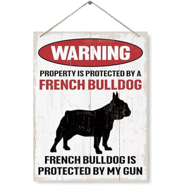 Warning Sign, Warning Property Protected by a French Bulldog Sign ...
