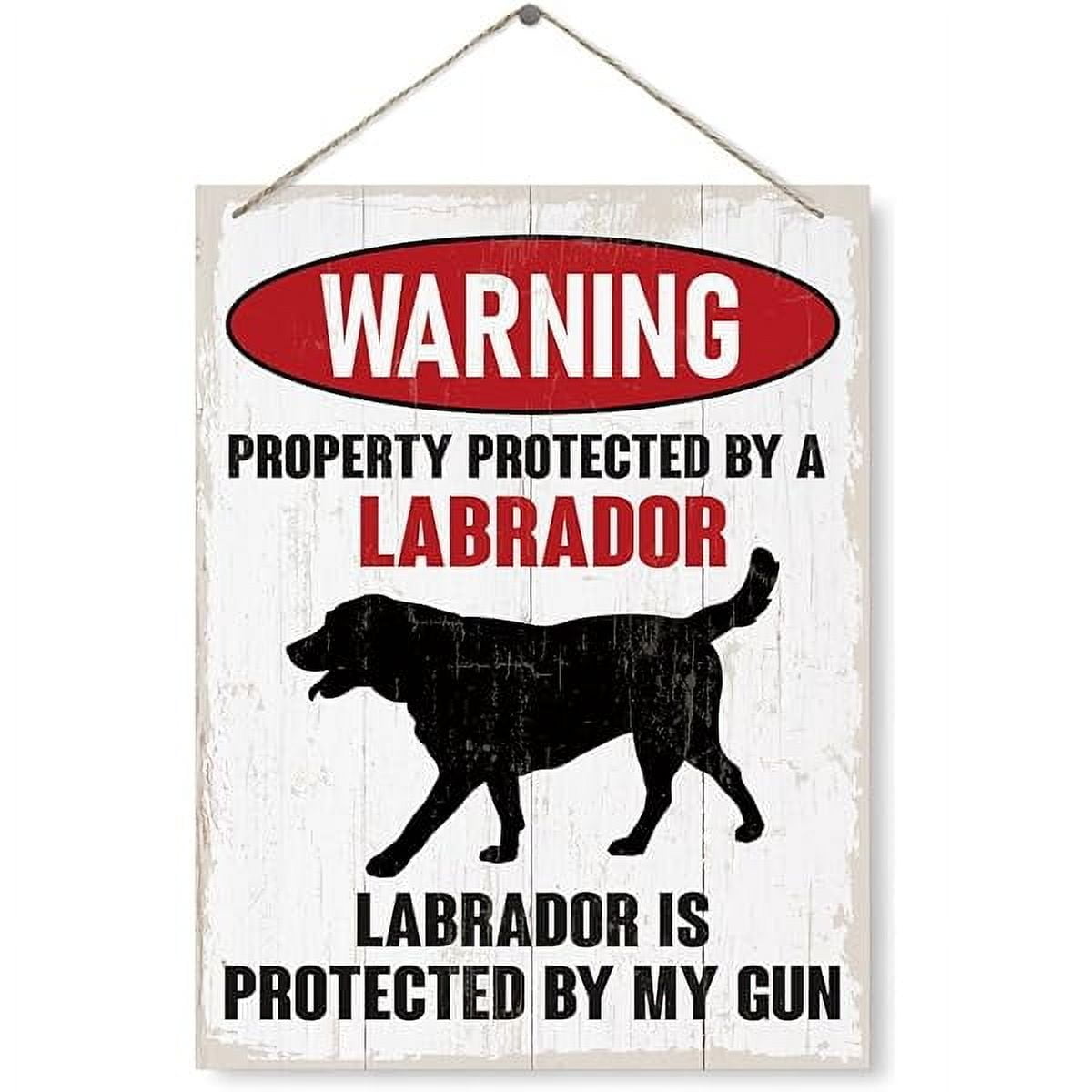Warning Sign, Warning Property Protected By A Labrador Sign, Decorative ...