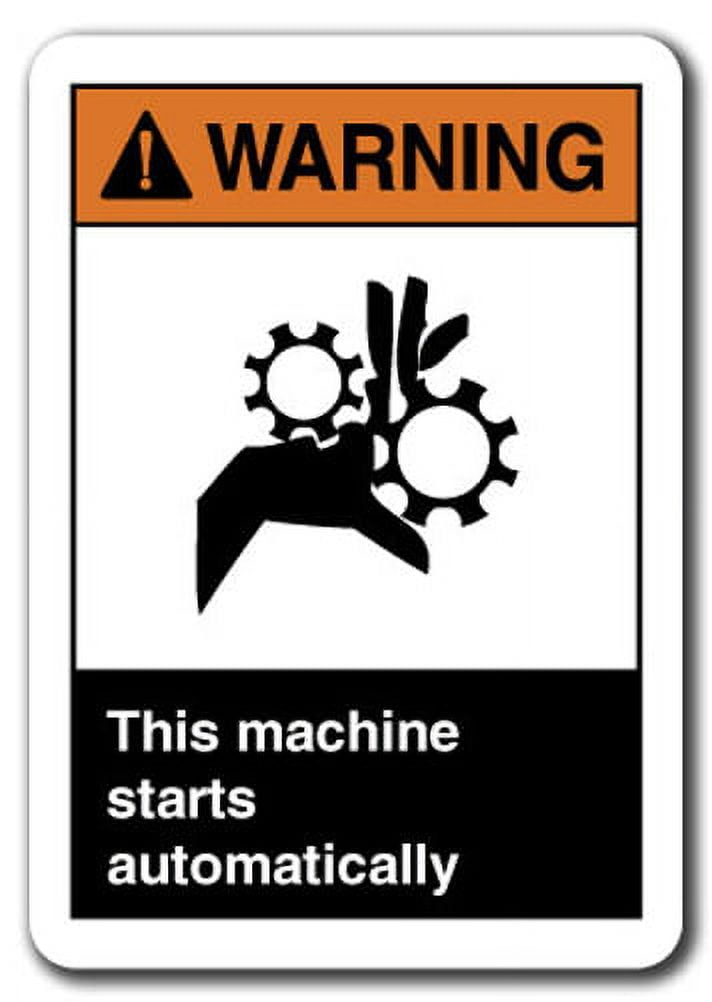 Warning Sign - Warning This Machine Starts Automatically 7"x10" Plastic ...
