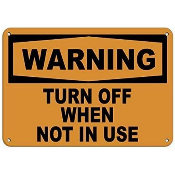 Warning Sign Warning Turn Off When Not in Use Hazard Sign Hazard Labels ...