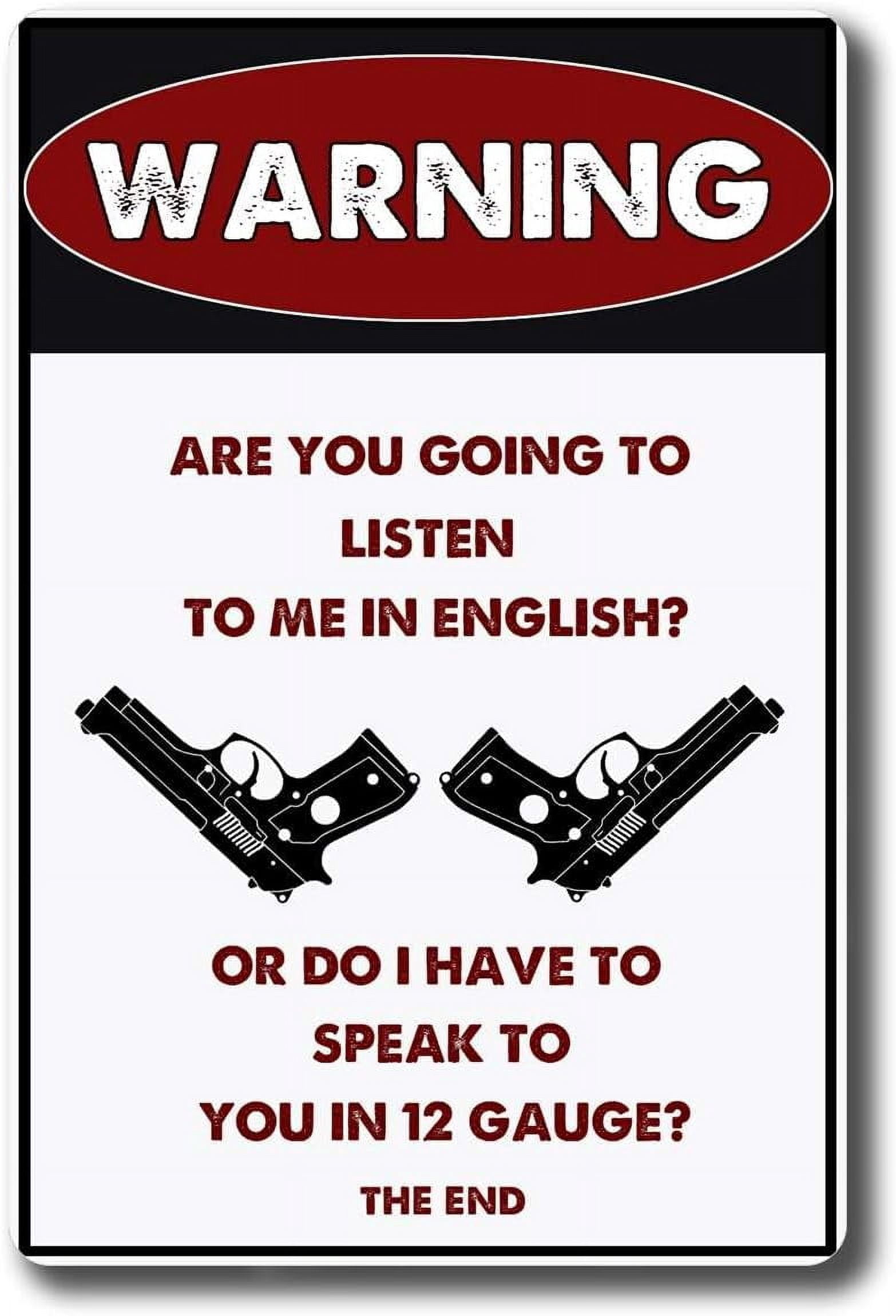 Warning Sign Warning are You Going to Listen to me in English Garden ...