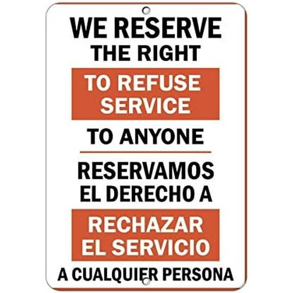 Warning Sign We Reserve Right to Refuse Service to Anyone Sign Business ...