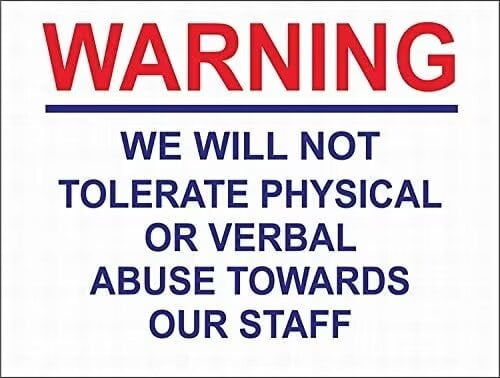Warning Sign We Will Not Tolerate Abuse Towards Our Staff, Shop Warning ...