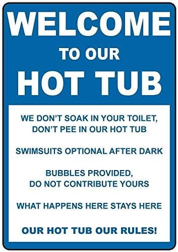 Warning Sign Welcome Hot Tub Don't Soak Toilet Don't Pee in Hot Tub ...