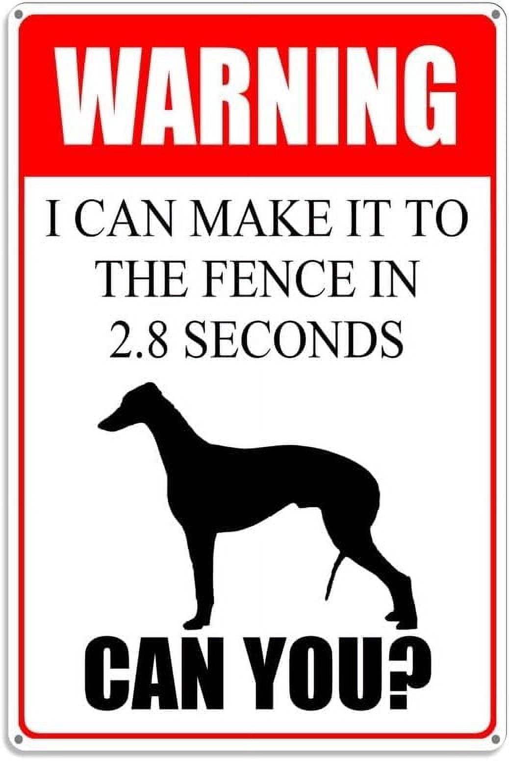 Warning Sign Whippet Dog Gifts,I Can Make It To The Fence In 2.8 ...