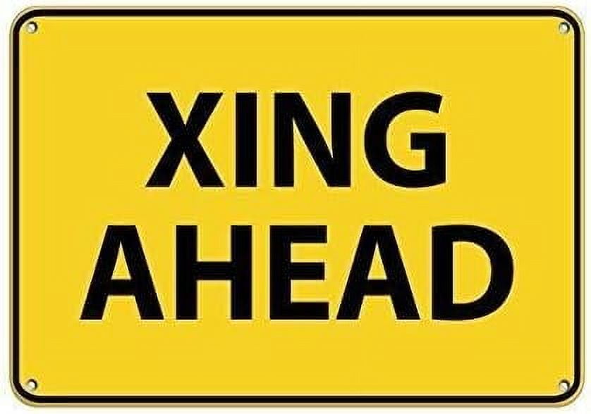 Warning Sign Xing Ahead Traffic Sign Business Sign 12X8 Inches Aluminum ...