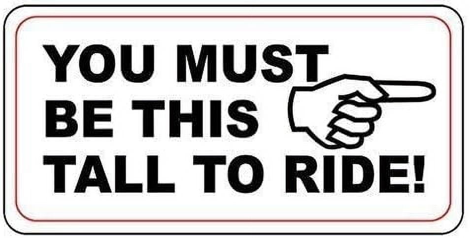 Warning Sign You Must Be This Tall to Ride Sign Business Sign 12X8 ...