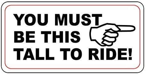 Warning Sign You Must Be This Tall to Ride Sign Business Sign 12X8 ...