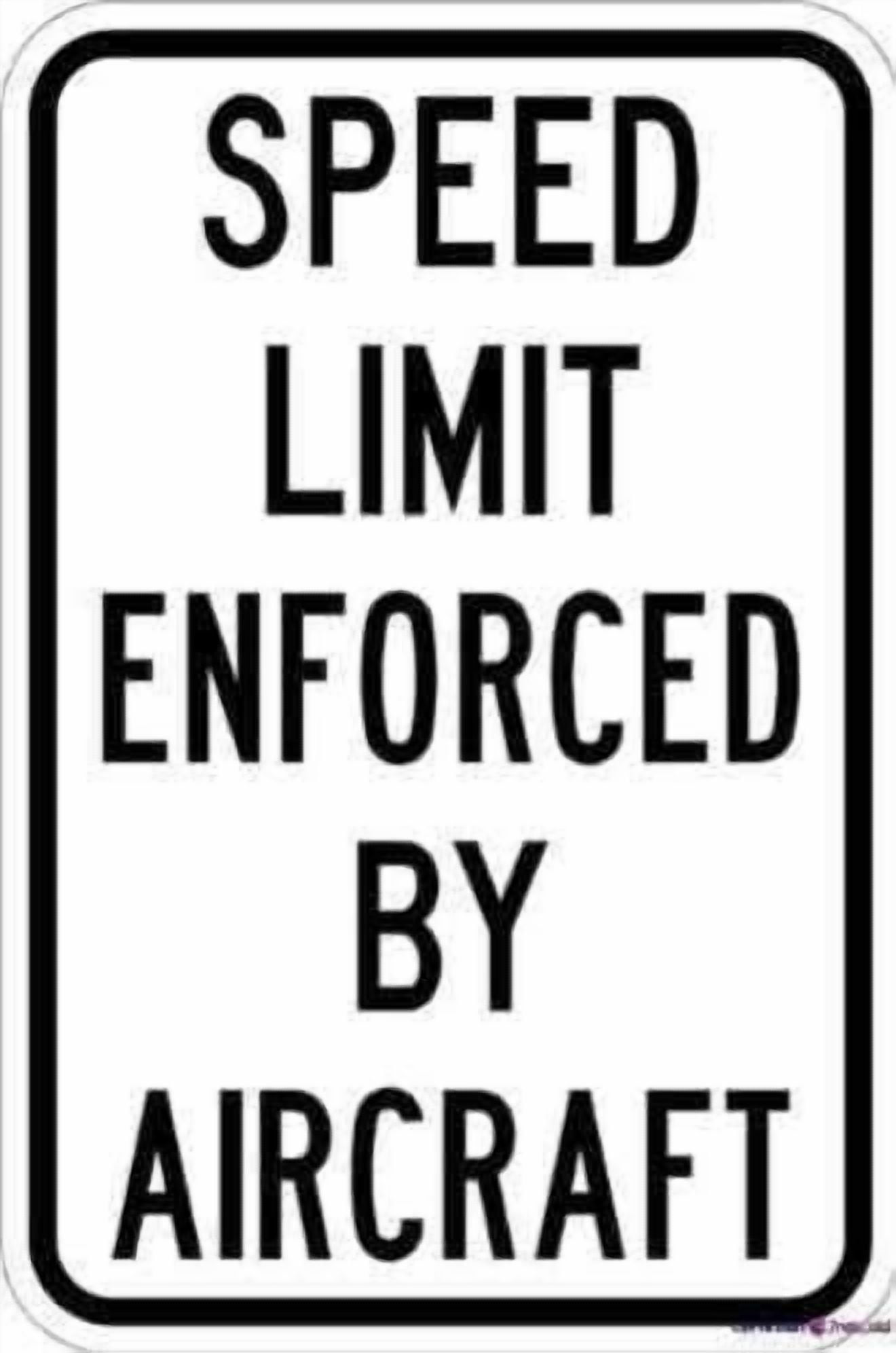 Warning Signs Metal Tin Sign -Aluminum Speed Limit Enforced by Aircraft Road Outdoor Industrial ...