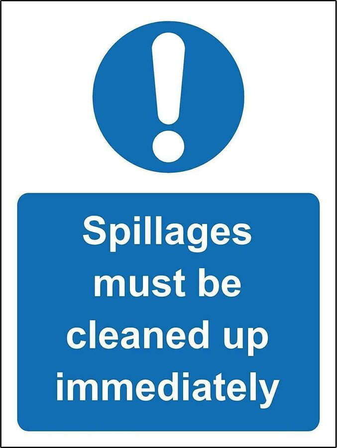 Warning Spillages must be cleaned up immediately metal park safety sign ...
