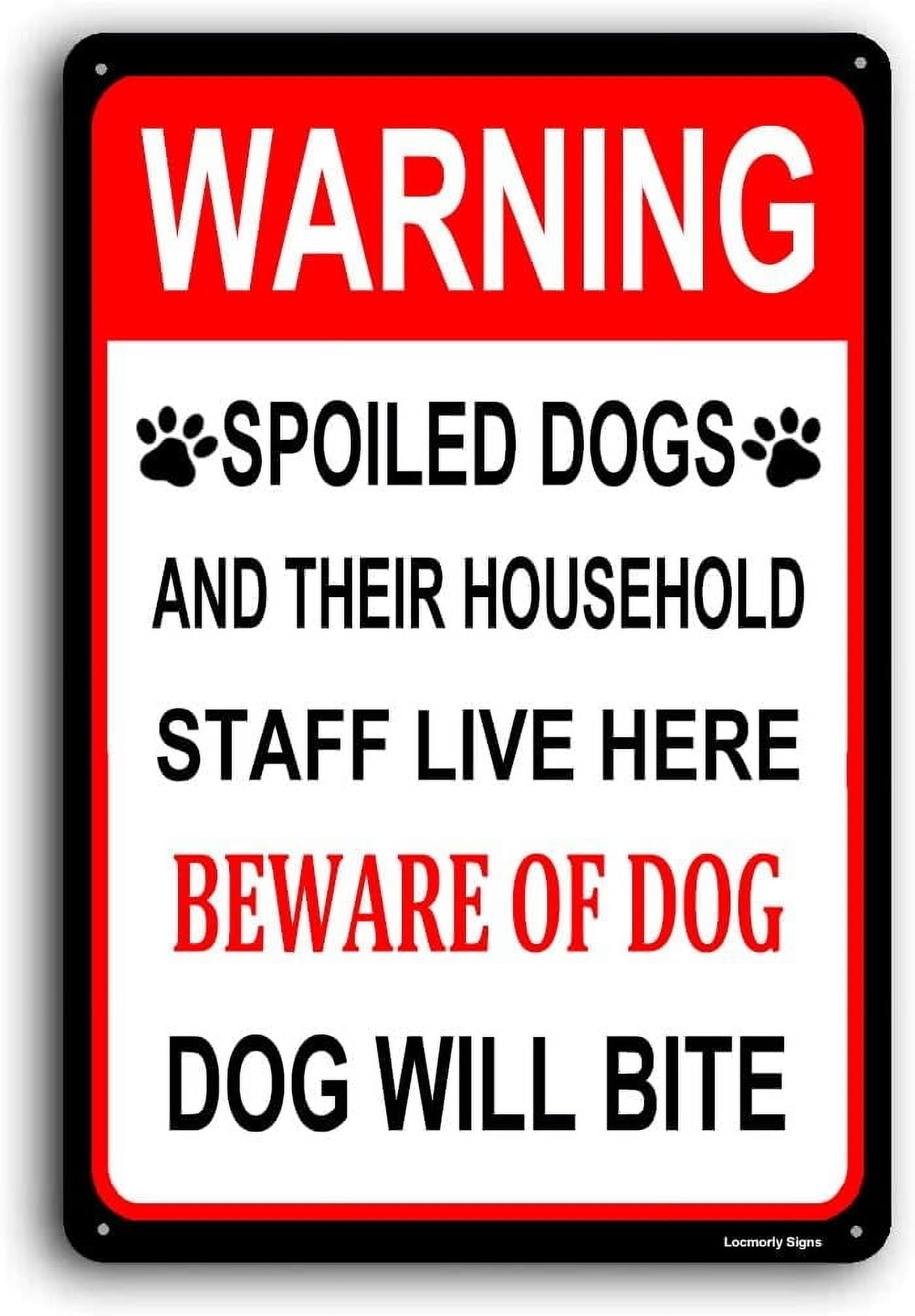 Warning Spoiled Dogs and their Household Staff Live Here Sign Metal Tin ...