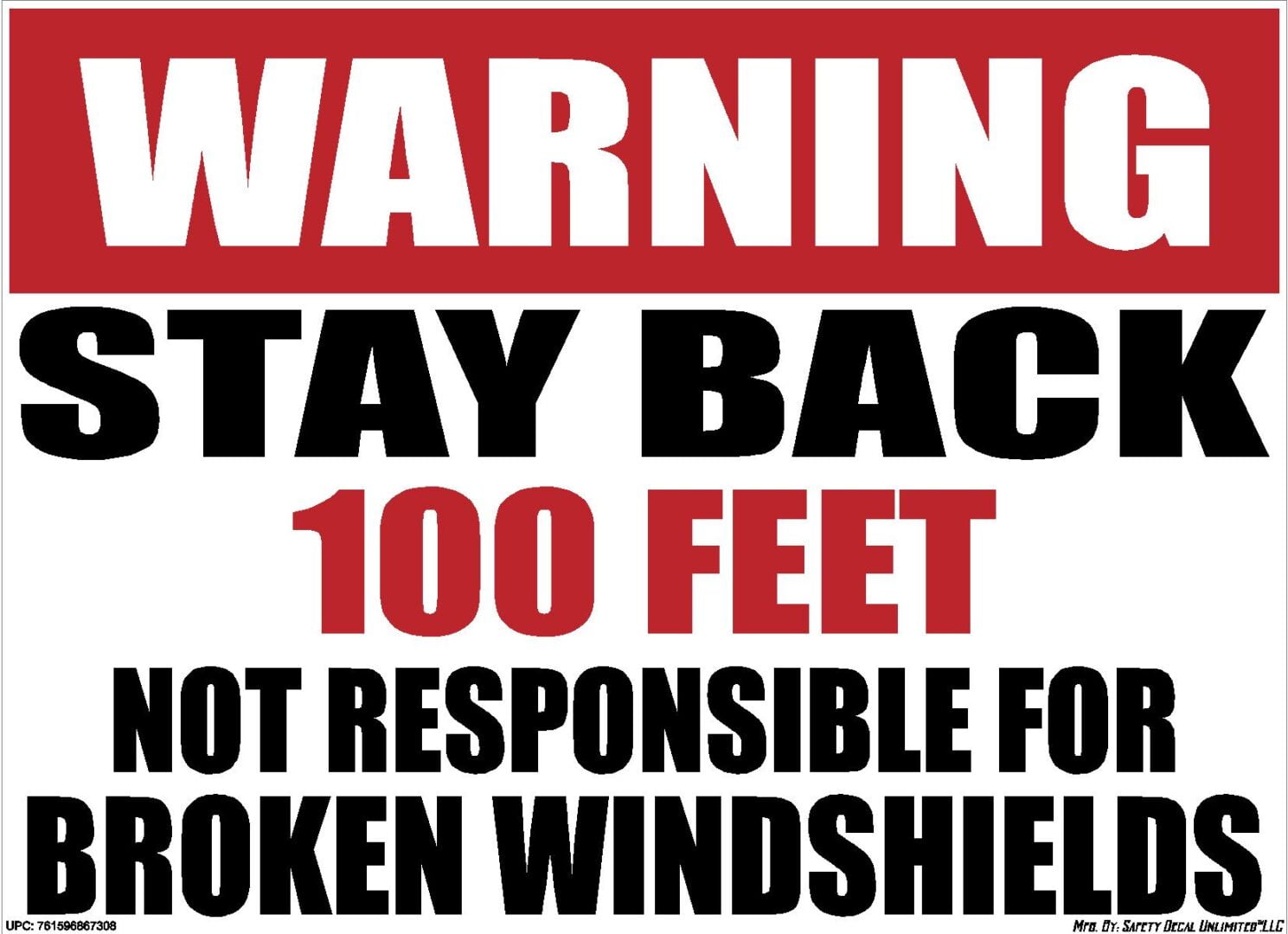 Warning Stay Back 100FT Not Responsible Broken Windshields, , OSHA ...