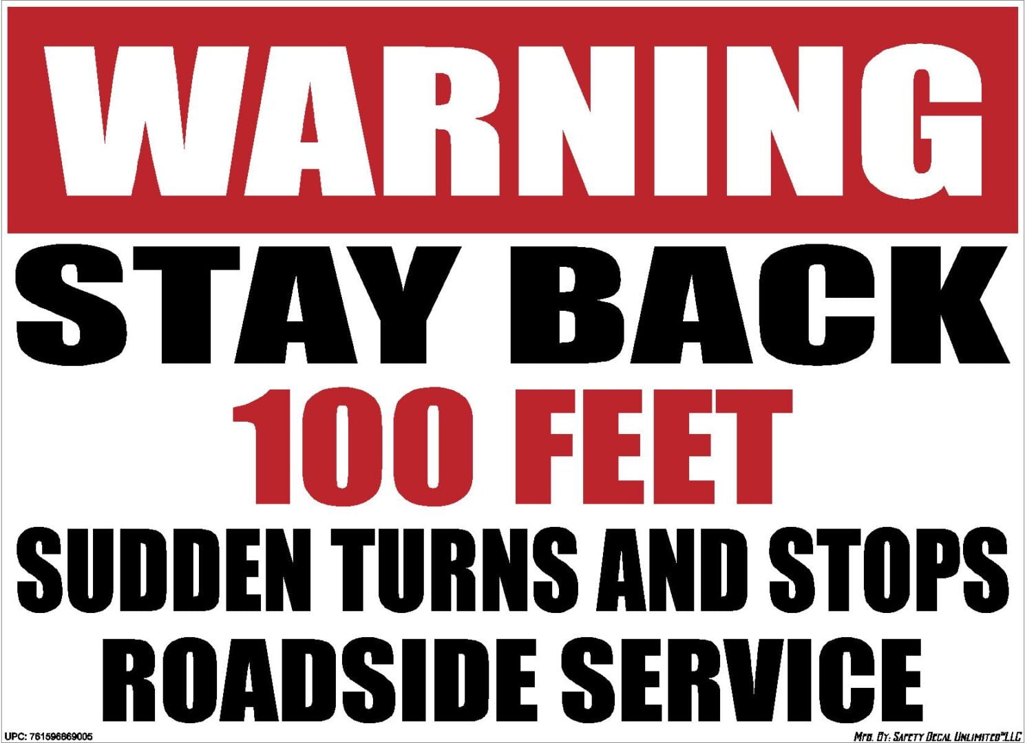 Warning Stay Back 100FT Sudden Turns and Stops Roadside Service OSHA ...