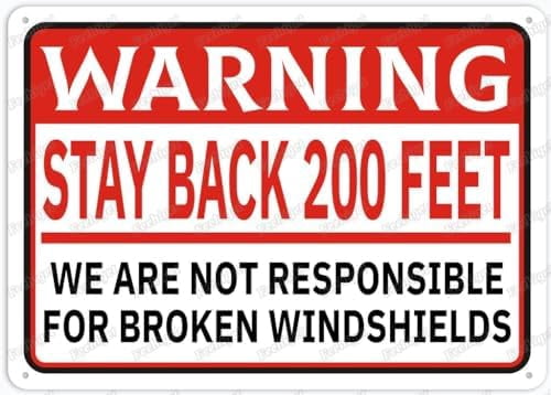 Warning Stay Back 200 Feet We Are Not Responsible For Broken ...
