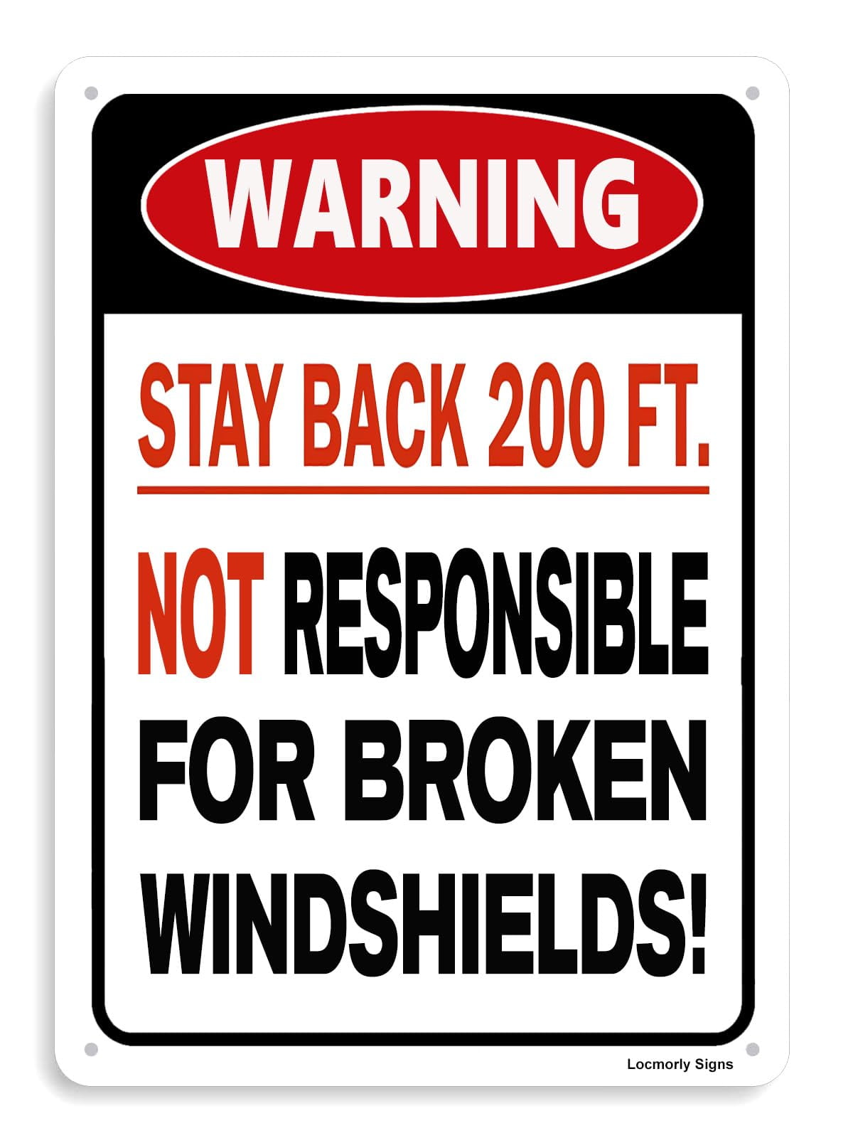 Warning Stay Back 200 Ft Sign, Not Responsible For Broken Windshields ...