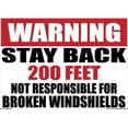 Warning Stay Back 200FT Not Responsible Broken Windshields, , OSHA ...
