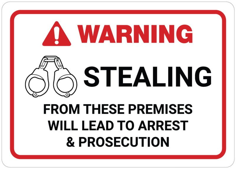 Warning Stealing From These Premises Will Lead To Arrest Sign Safety ...