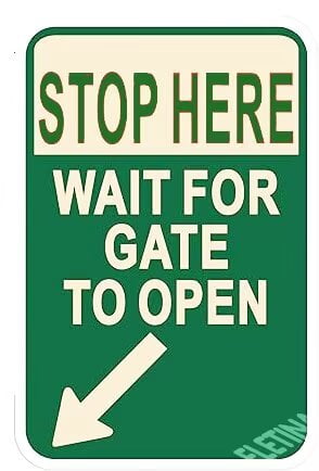 Warning Stop Here Wait for Gate to Open (with left Bottom Arrow) Sign ...