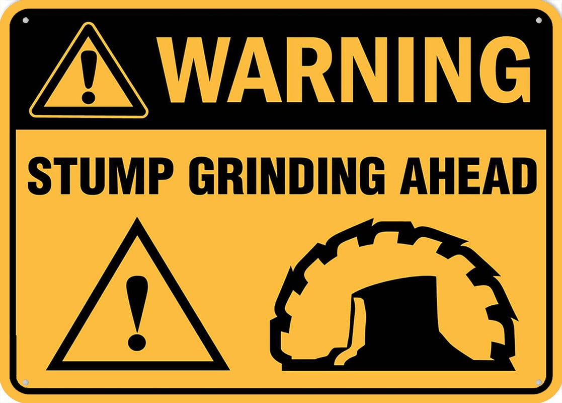 Warning Stump Grinding Ahead Sign 8"X12" Rust Free Aluminum Signs ...