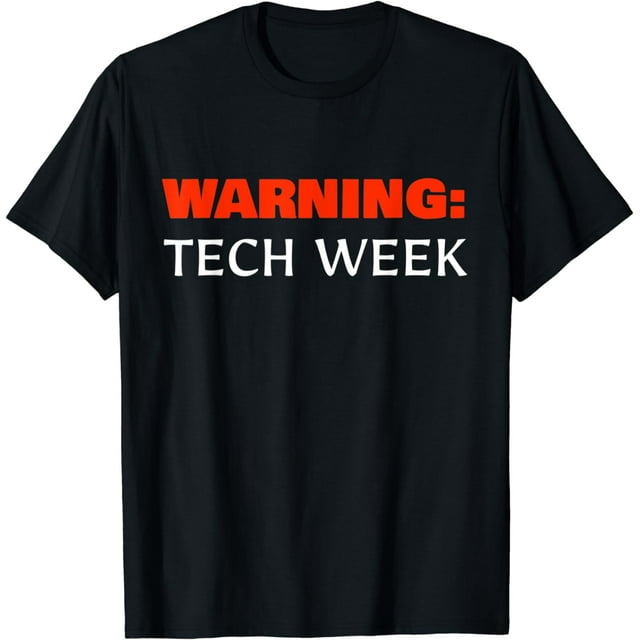 Warning Tech Week Funny Thespian Theatre T-Shirt - Walmart.com