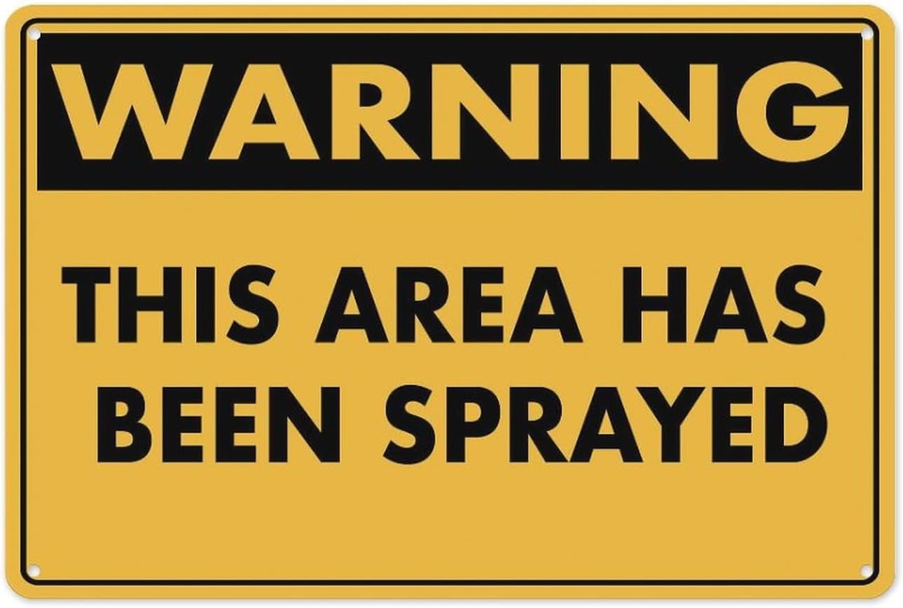 Warning This Area Has Been Sprayed Sign 8"x12" - Aluminum Tin Warning ...