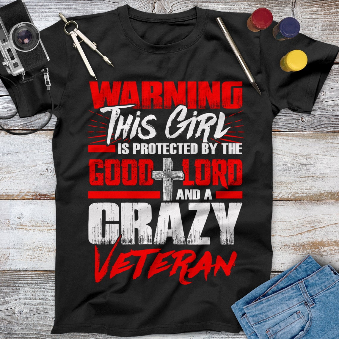 Warning This Girl Is Protected By The Good Lord And A Crazy Veteran ...