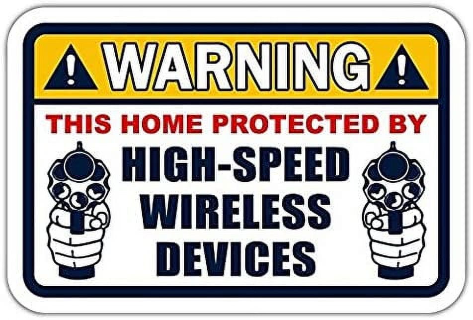 Warning This Home Is Protected by High Speed Wireless Device pro-gun ...