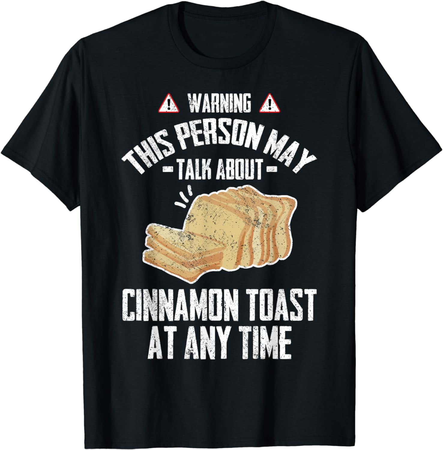 Warning This Person May Talk About Cinnamon Toast T-Shirt - Walmart.com