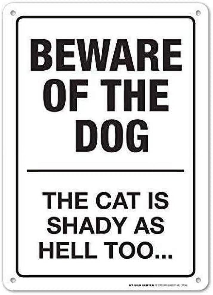 Warning Tin Sign Beware of the Dog The Cat is Shady as Hell Too ...