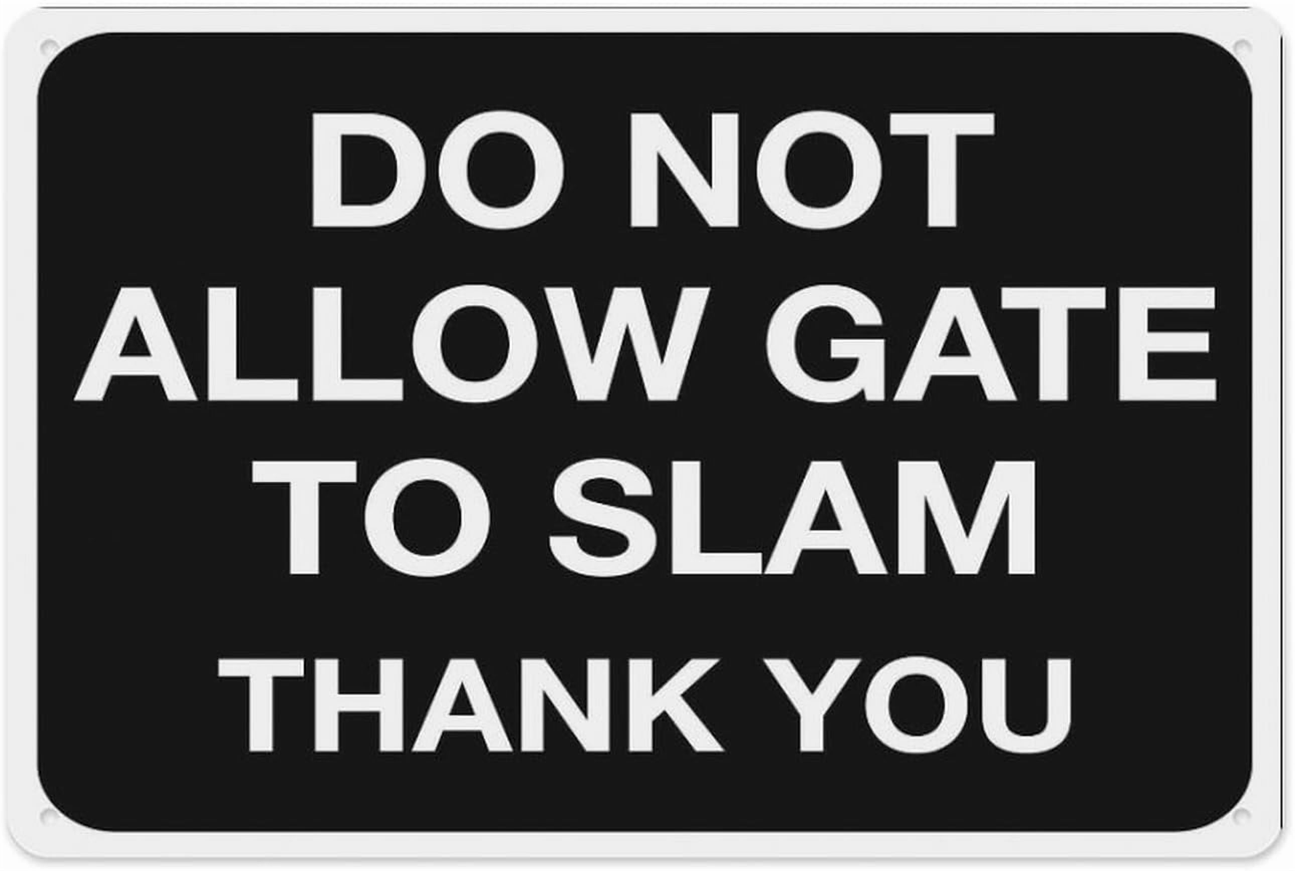 Warning Tin Sign Do Not Allow Gate To Slam Thank You Home Office Road ...