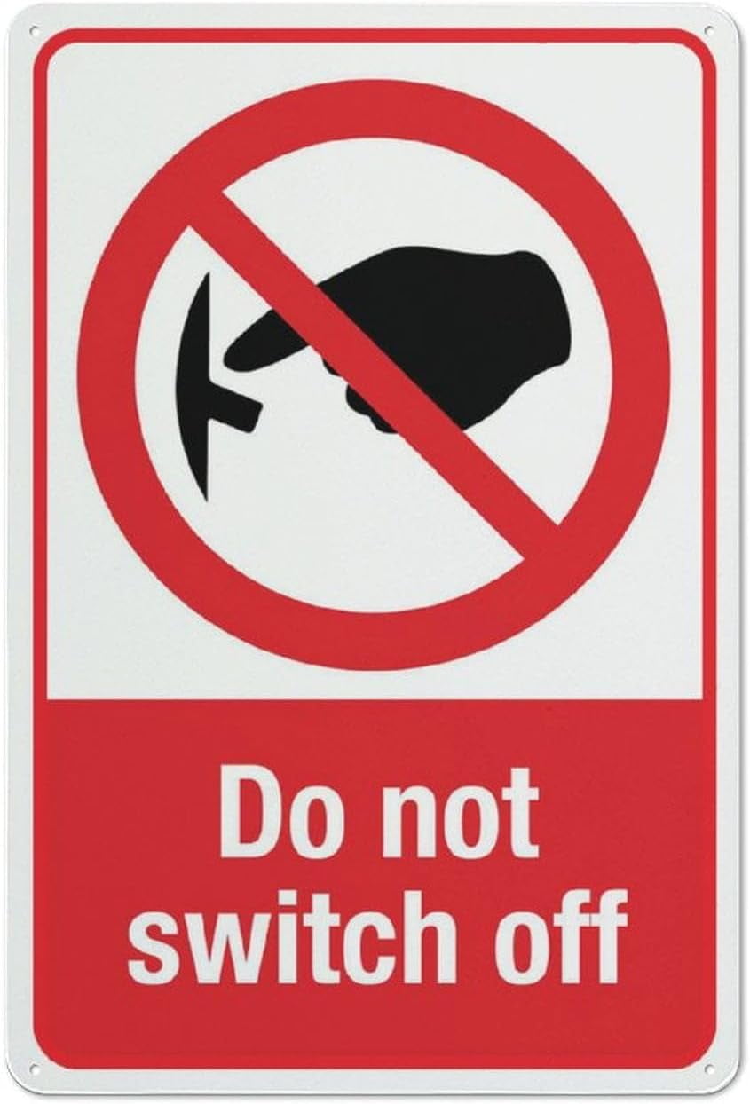 Warning Tin Sign Do Not Switch Off Home Office Road Street Garage ...