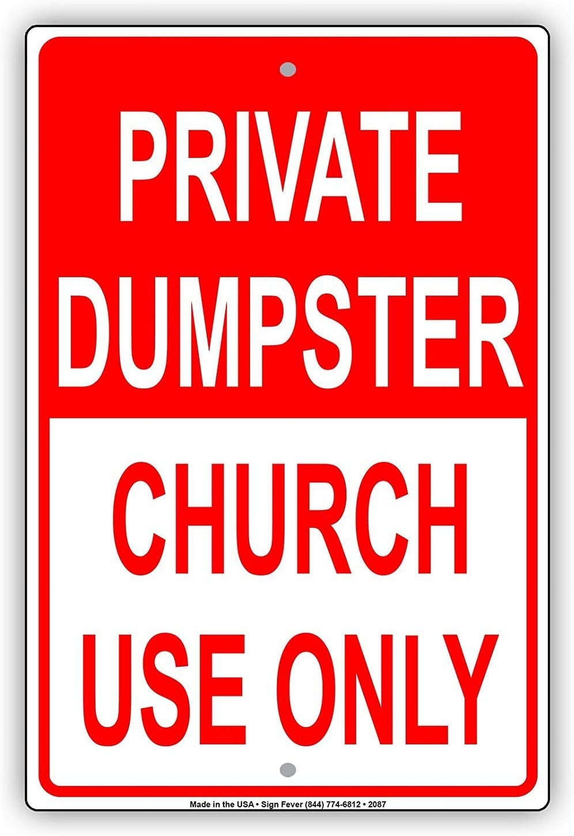 Warning Tin Sign Dumpster Usage Restriction: Private Dumpster - Church ...