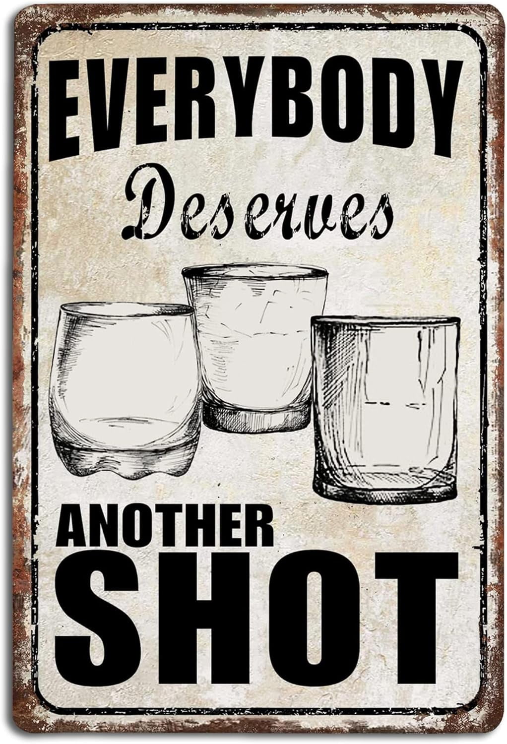 Warning Tin Sign Motivation: Everybody Deserves Another Shot Vintage ...