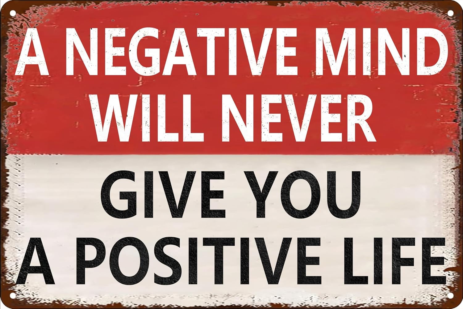 Warning Tin Sign Positive Mindset: A Negative Mind Won't Give You a ...
