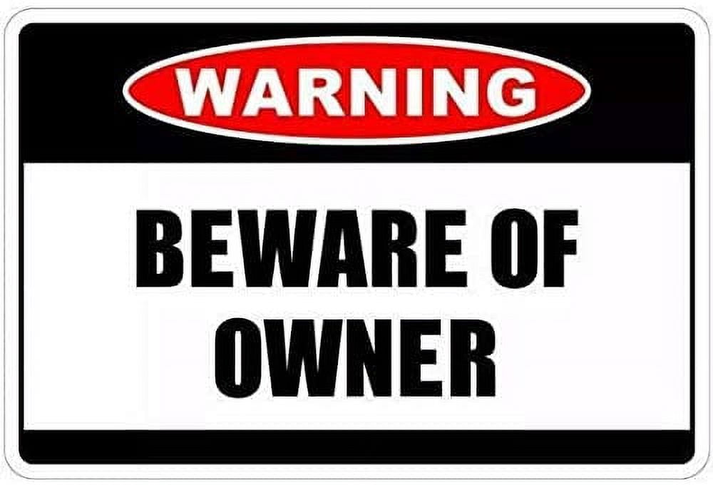 Warning Tin Sign Property Warning: Warning - Beware of Owner Funny ...