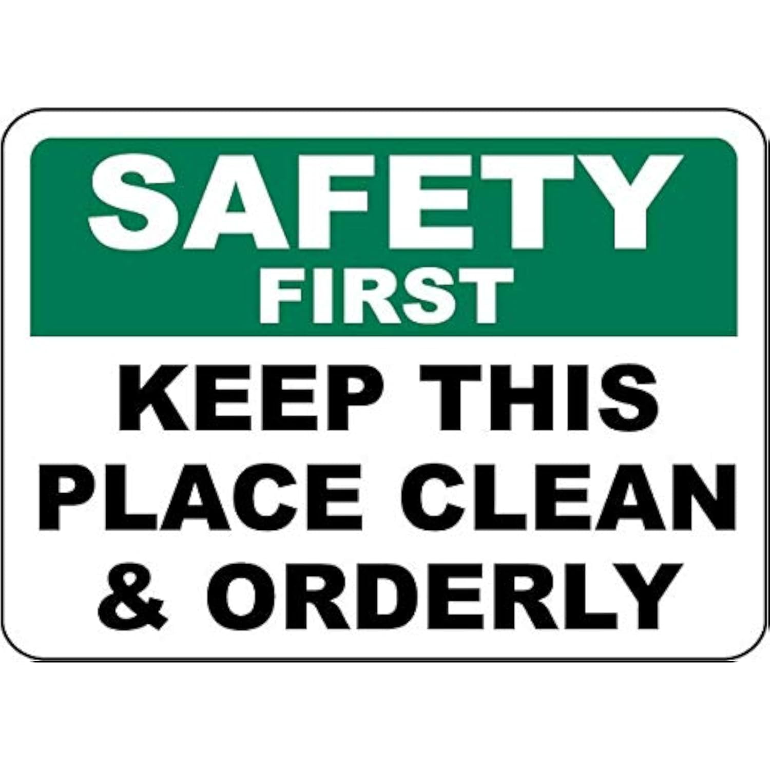 Warning Tin Sign Safety Notice: Safety First - Keep This Place Clean ...
