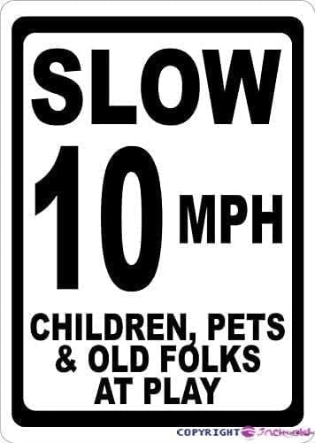 Warning Tin Sign Speed Limit Sign: Slow 10 MPH - Children, Pets & Old ...