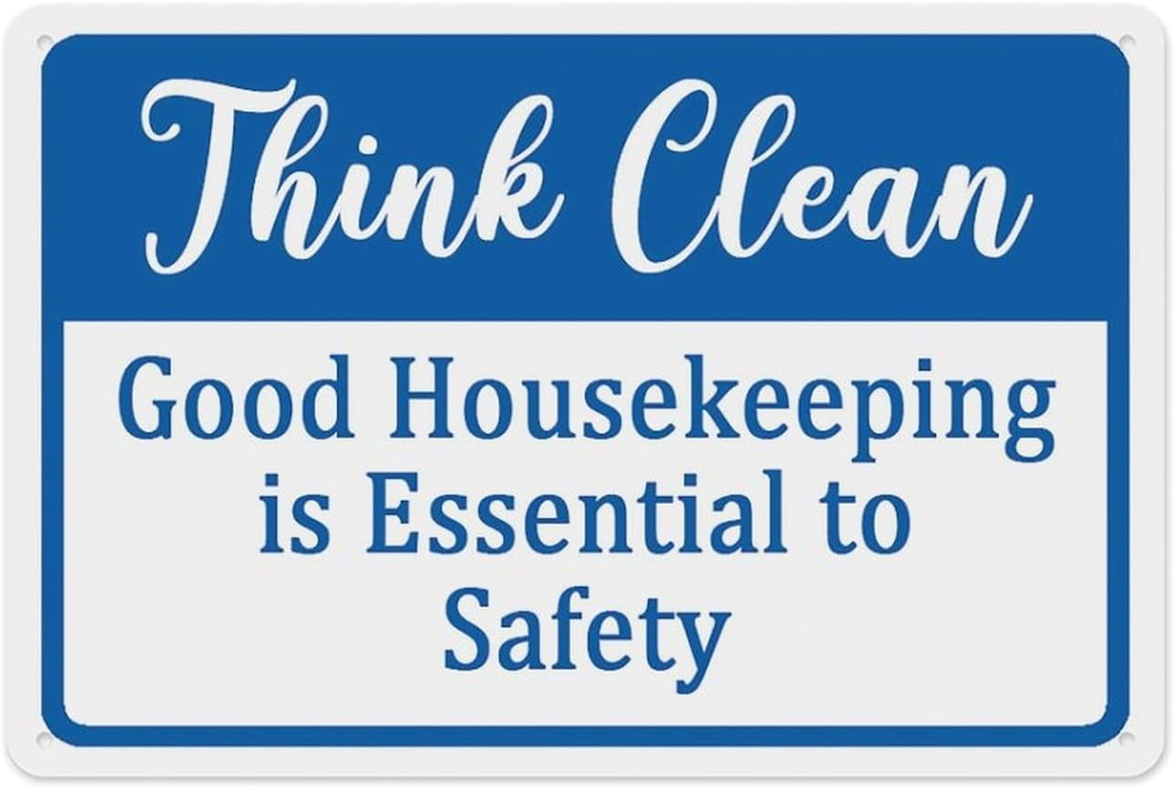 Warning Tin Sign Think Clean Good Housekeeping Is Essential To Safety ...