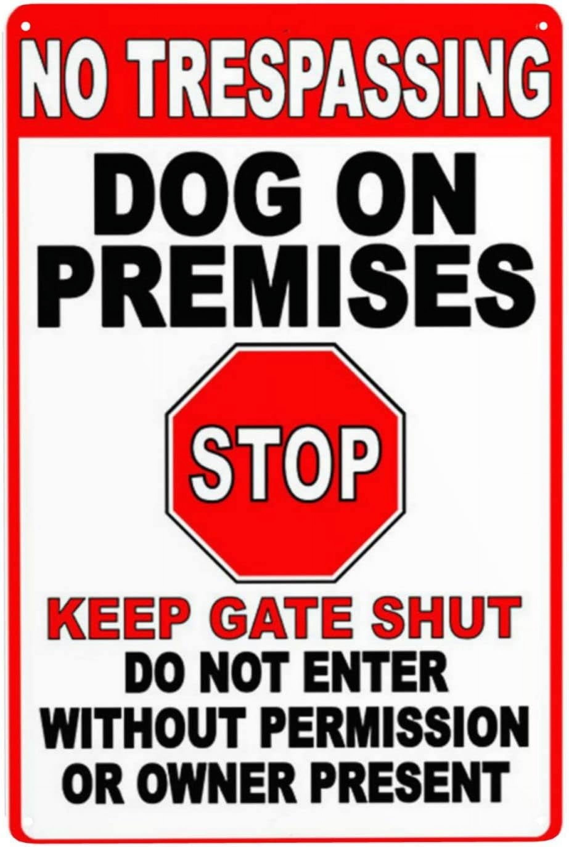 Warning Tin Sign No Trespassing Dog On Premises Stop Keep Gate Shut Do Not Enter Metal Tin Sign ...