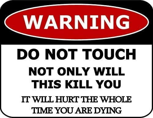 Warning Tin Sign Warning Notice: Warning - Do Not Touch Funny ...
