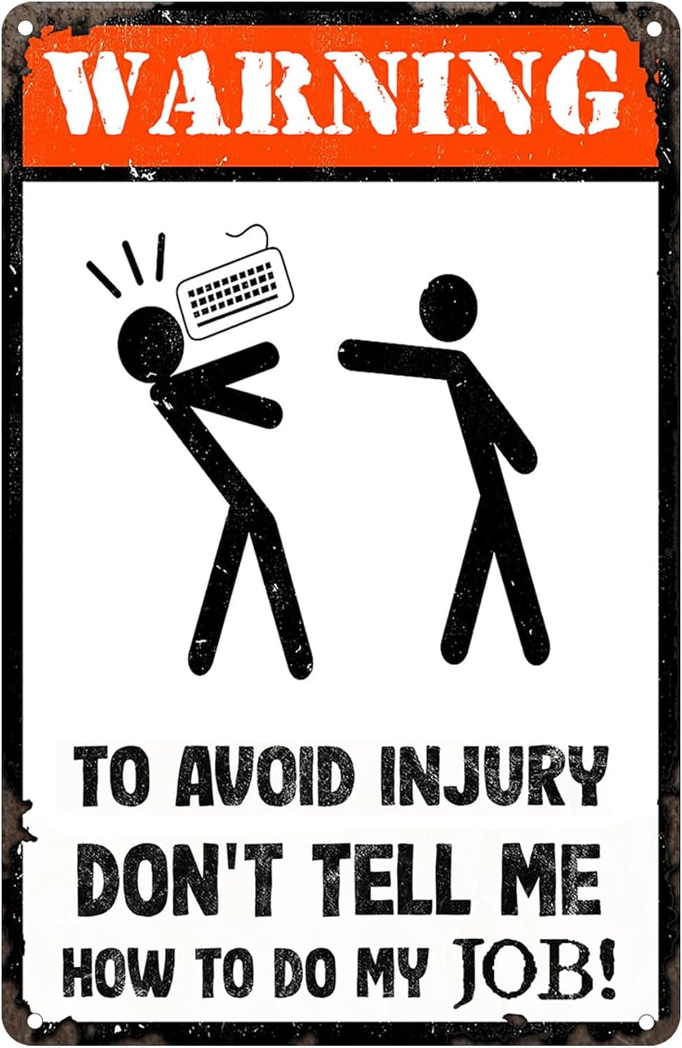 Warning To Avoid Injury Don'T Tell Me How To Do My Job - Novelty Funny ...