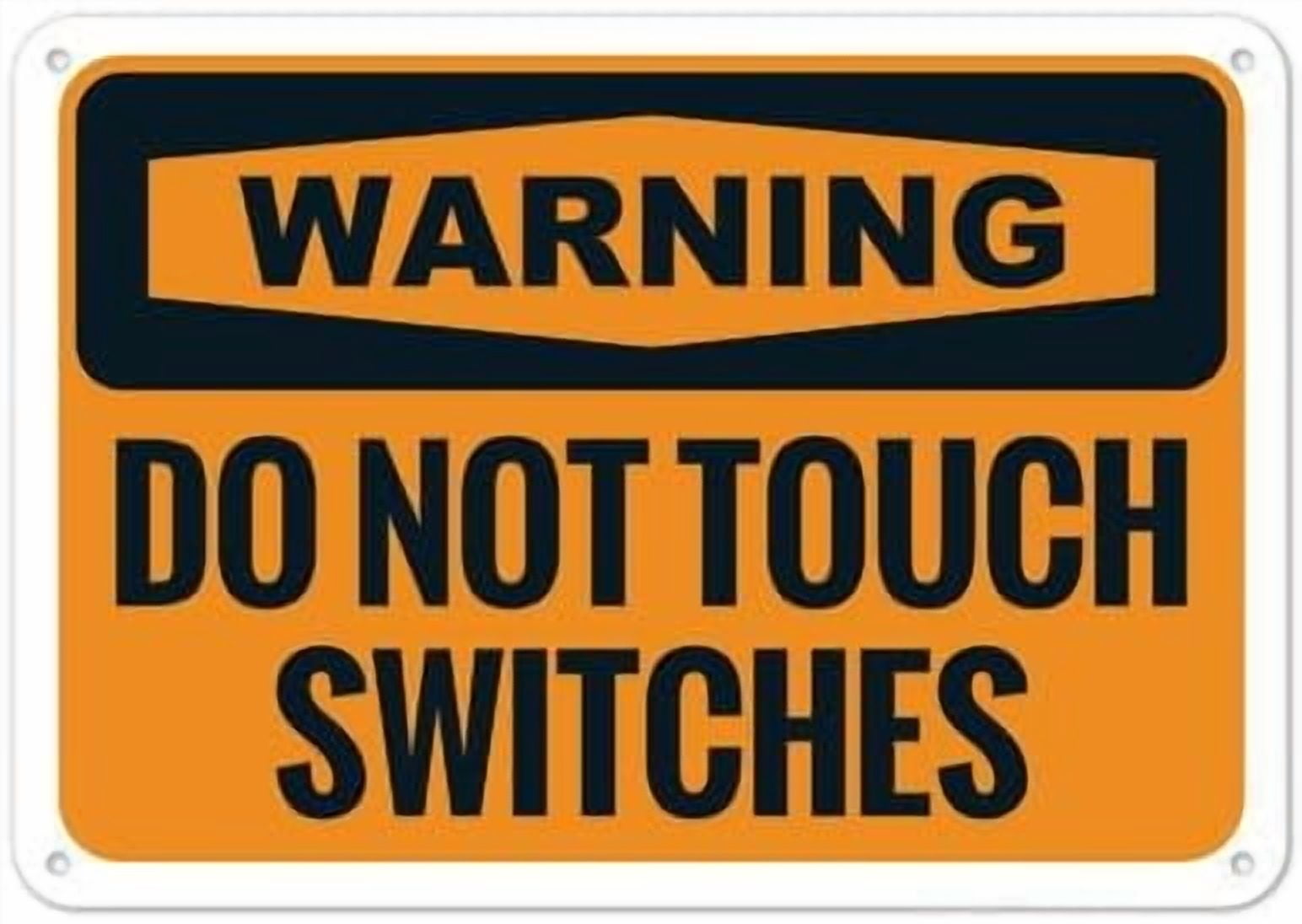 Warning Do Not Touch Switches OSHA Sign Property Signs Metal Safety ...