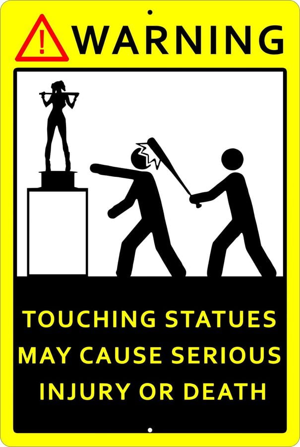 Warning Touching Statues May Cause Serious Injury or Death Aluminium ...