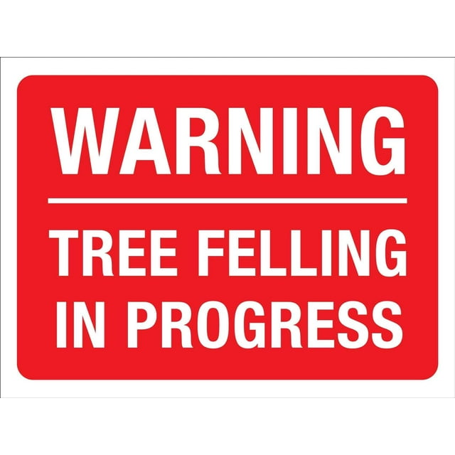 Warning Tree Felling In Progress Red Sign Warning Signage 8 X 12 Inch ...