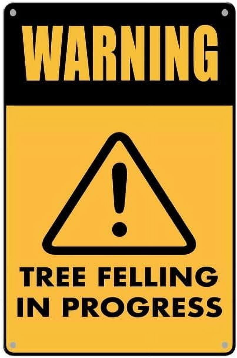 Warning Tree Felling In Progress Sign Metal Aluminum Tin Sign Uv ...